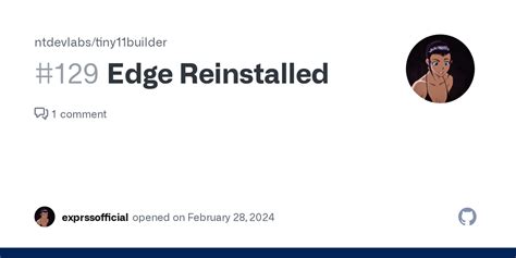 Edge Reinstalled · Issue 129 · Ntdevlabstiny11builder · Github