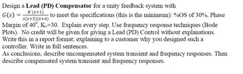 Solved Design A Lead PD Compensator For A Unity Feedback Chegg