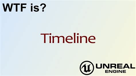 Wtf Is Timelines In Unreal Engine 4 Ue4 Youtube