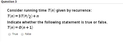 Solved Question Consider Running Time T N Given By Chegg