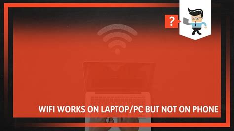 Wifi Works On Laptop Pc But Not On Phone One Computer Guy