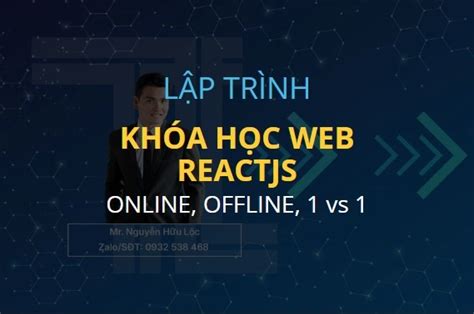Khóa Học Reactjs Thầy Lộc Dạy Lập Trình