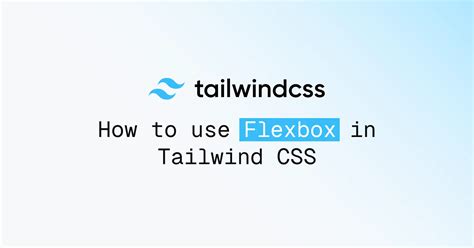 How To Use Tailwind Css Flexbox