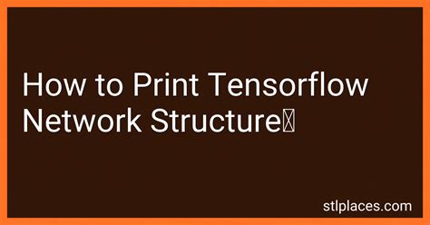 How To Print Tensorflow Network Structure？ In 2024