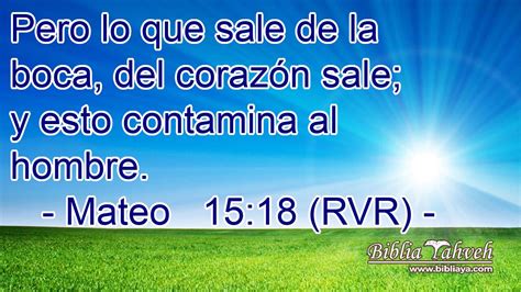 Mateo 1518 Rvr Pero Lo Que Sale De La Boca Del Corazón Sa