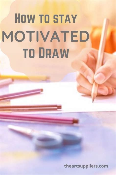 How To Get Motivated To Draw