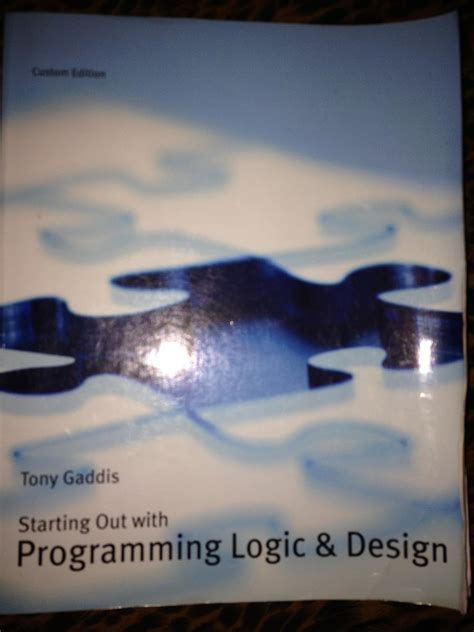 starting out with programming logic and design custom edition tony