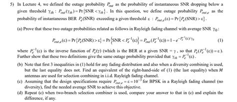 Solved In Lecture 4 ﻿we Defined The Outage Probability
