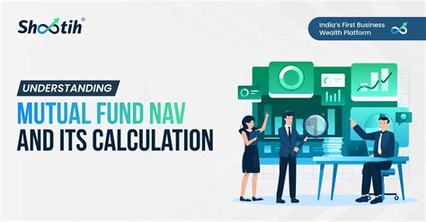 Understanding Mutual Fund Nav And Its Calculation By Shootih Marketing