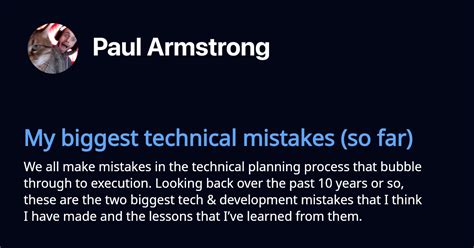 My Biggest Technical Mistakes So Far • Paul Armstrong