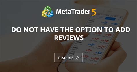 Do Not Have The Option To Add Reviews Hft Trading General Mql5 Programming Forum