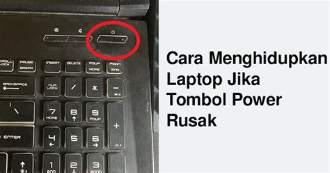 Cara Menghidupkan Laptop Tanpa Tombol Power