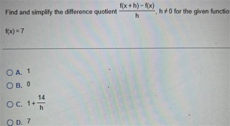 [answered] Find And Simplify The Difference Quotient F X 7 Oa 1 Ob 0 O