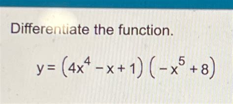 Solved Differentiate The Functiony4x4 X1 X58