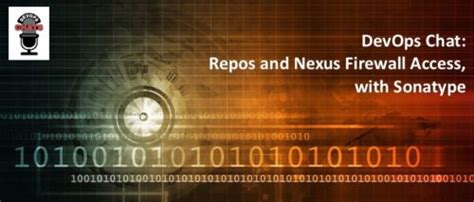Devops Chat Repos And Nexus Firewall Access With Sonatype