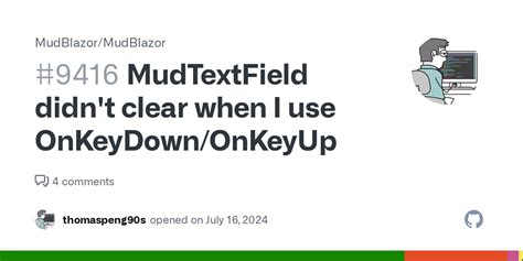 Mudtextfield Didnt Clear When I Use Onkeydownonkeyup · Issue 9416 · Mudblazormudblazor · Github