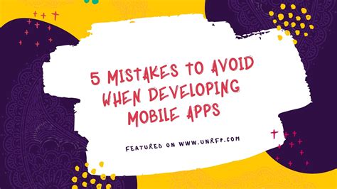 5 Mistakes To Avoid When Developing A Mobile App Unrfp