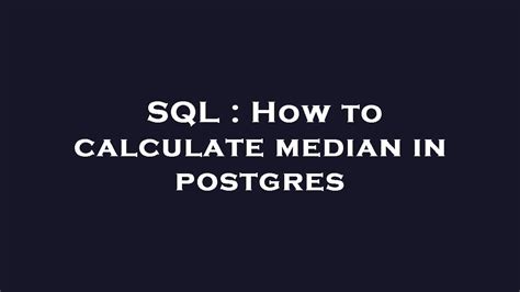 Sql How To Calculate Median In Postgres Youtube
