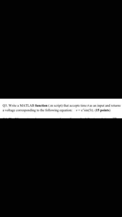 Solved Q3 Write A Matlab Function M Script That Accepts
