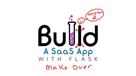Build A Saas App With Flask Is Getting A Complete Make Over Soon — Nick