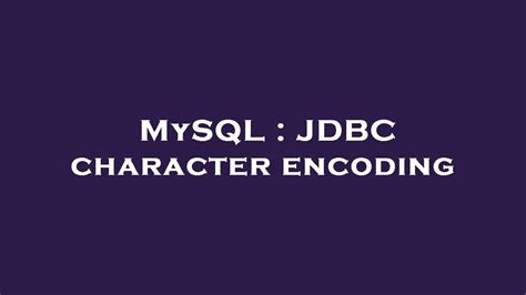Mysql Jdbc Character Encoding Youtube