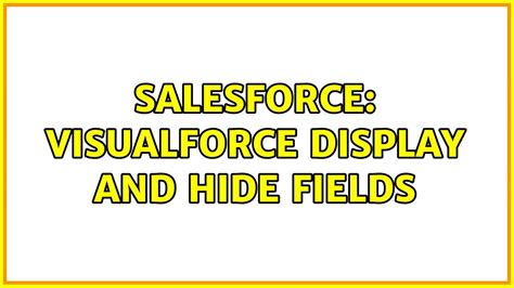 Salesforce Visualforce Display And Hide Fields Youtube