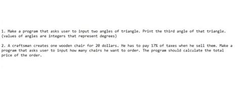 Solved 1 Make A Program That Asks User To Input Two Angles
