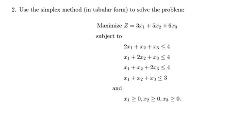Solved 2 Use The Simplex Method In Tabular Form To Solve