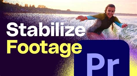 How To Quickly Stabilize Video Footage In Premiere Pro Envato Tuts