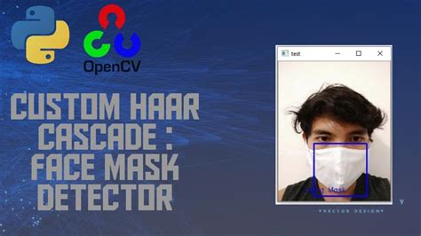 project 5 face mask detector using haar cascade classifier youtube