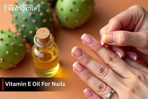 Vitamin E Oil For Nails Make Strong And Healthy Cuticles Naturally