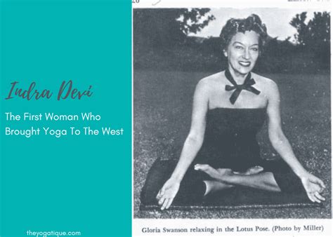 Who Was Indra Devi Life And Legacy Of The Woman Who Brought Yoga To The