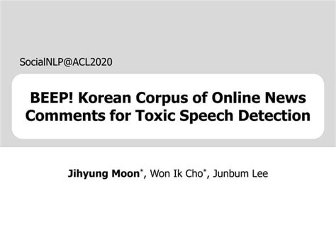 Acl Socialnlp 2020 Beepkoreancorpusofonlinenewscommentsfortoxicspeechdetection Pptx