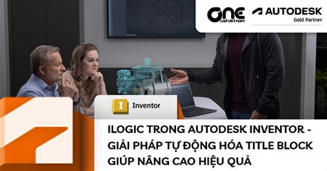 Ilogic Trong Autodesk Inventor Giải Pháp Tự Động Hóa Title Block Giúp