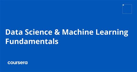 Data Science And Machine Learning Fundamentals Coursera