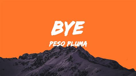 Peso Pluma Bye Letralyrics Youtube