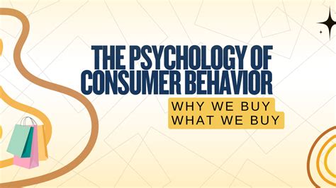 The Psychology Of Consumer Behavior Why We Buy What We Buy