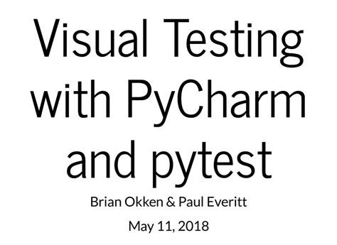 Brian Okken Paul Everitt Visual Testing With Pycharm And Pytest