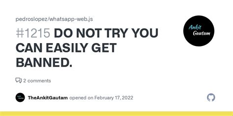 Do Not Try You Can Easily Get Banned · Issue 1215 · Pedroslopezwhatsapp Webjs · Github