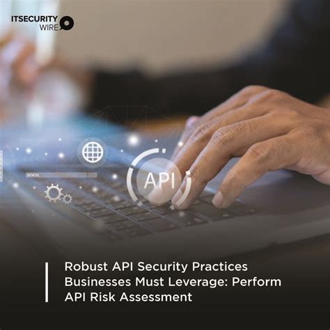 Itsecuritywire On Linkedin Robust Api Security Practices Businesses
