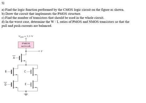 Solved A Find The Logic Function Performed By The CMOS Chegg