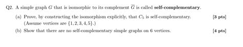 Solved Q2 A Simple Graph G That Is Isomorphic To Its