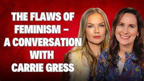 The Flaws Of Feminism A Conversation With Carrie Gress Document News