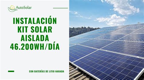 Instalación Solar Vivienda Aislada 46200whdía Kit Solar Energía