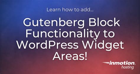 Adding Gutenberg Blocks To Wordpress Widget Areas