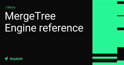 Mergetree Engine Reference · Tinybird Docs