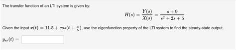 Solved The Transfer Function Of An Lti System Is Given By S