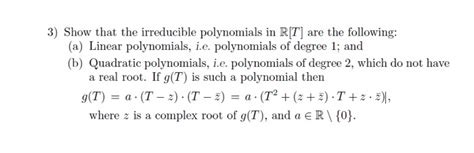 Solved 3 Show That The Irreducible Polynomials In R T Are