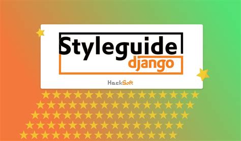 Hacksoft On Linkedin Community Django Styleguide