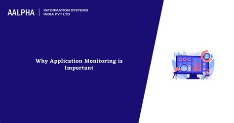 Why Monitoring Your Application Is Important Factors Tools
